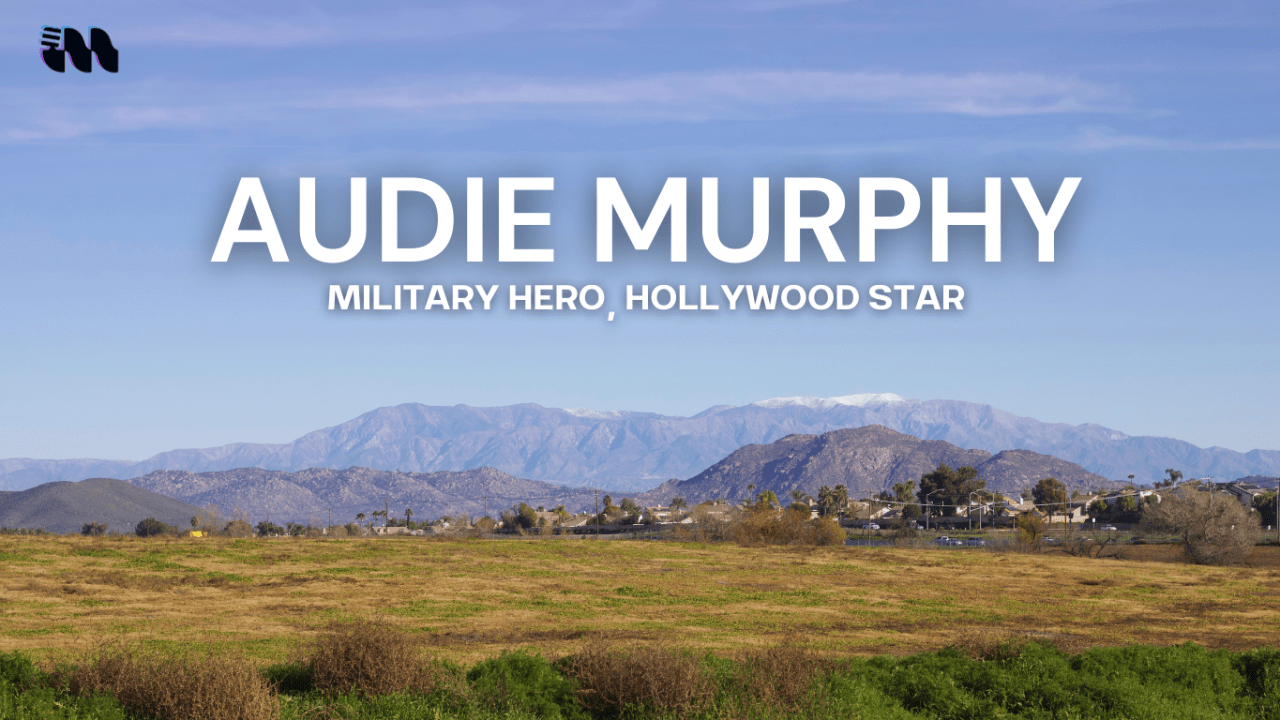 Audie Murphy: From American Hero to Menifee Legacy - The Menifee Experience